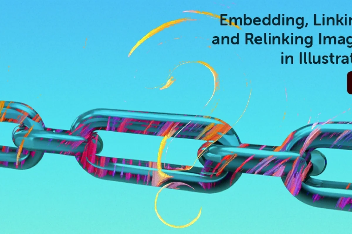 Embedding, Linking, and Relinking Images in Illustrator – Complete ...